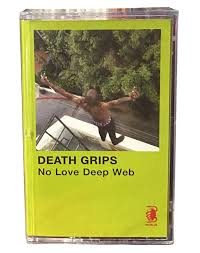 DEATH GRIPS - NO LOVE DEEP WEB (CASSETTE) – Technique Records LLC